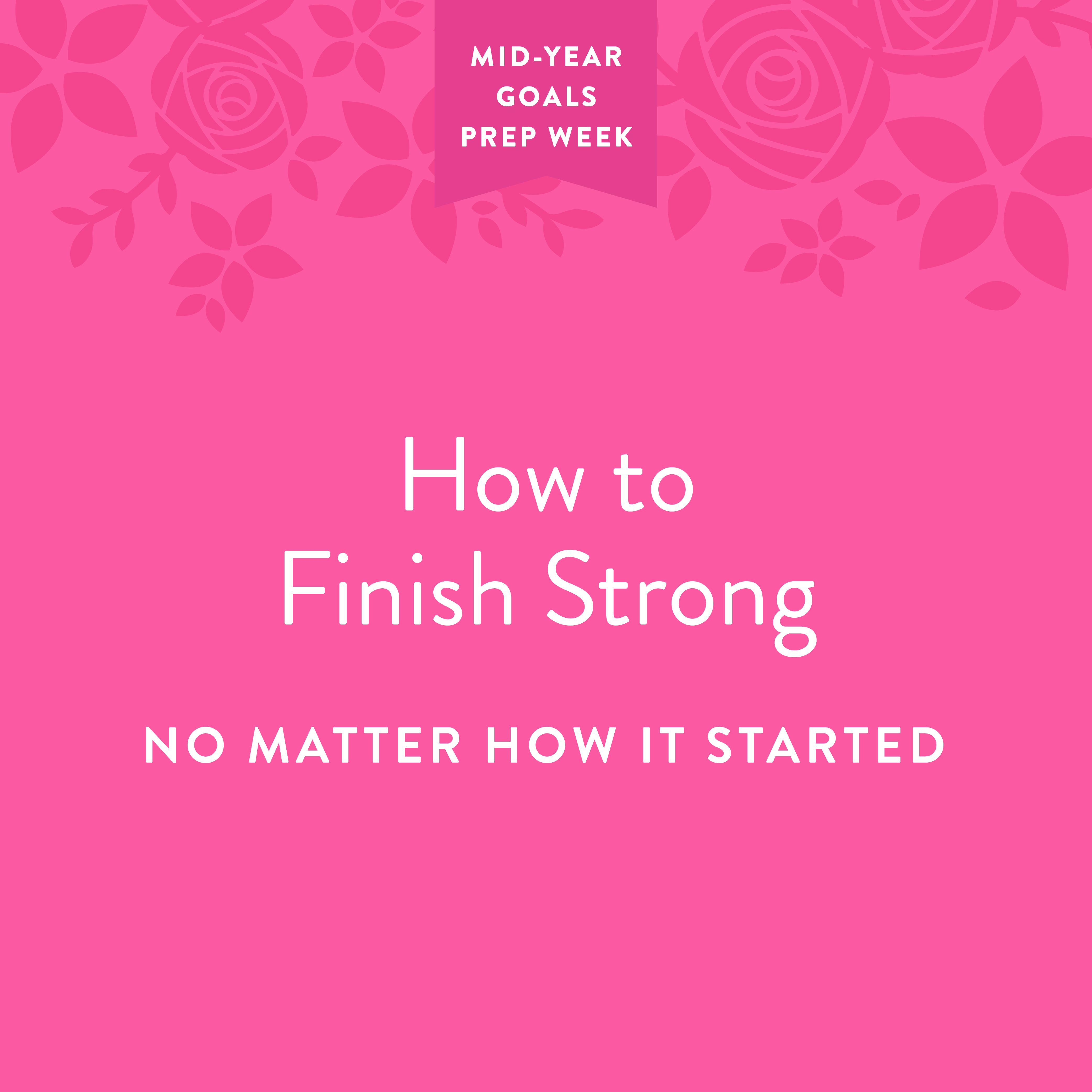 How to Finish the Year Strong––No Matter How it Started! – Cultivate