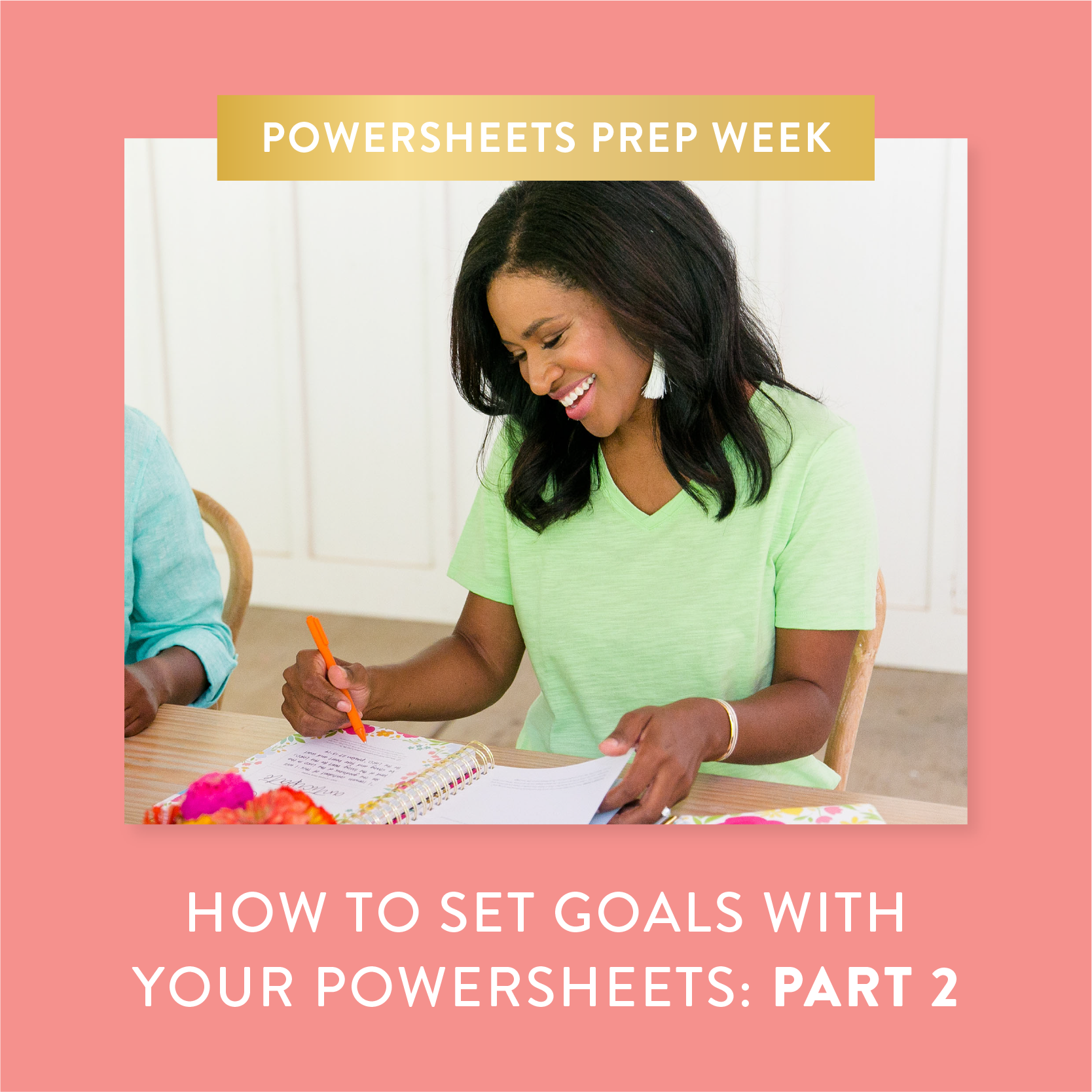 How to Set Goals With Your PowerSheets: Part 2 – Cultivate