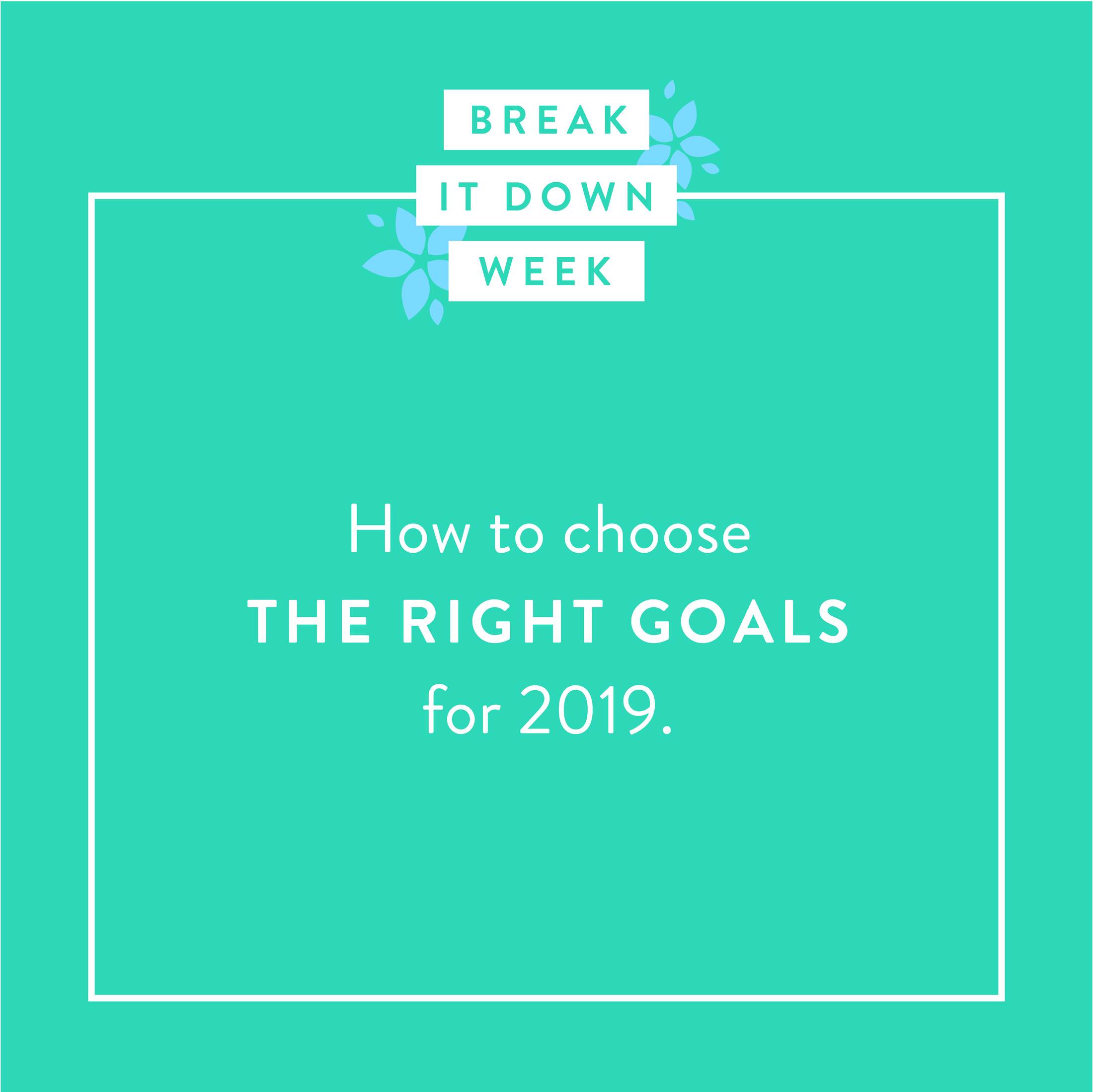 How to Choose the Right Goals for 2019 – Cultivate