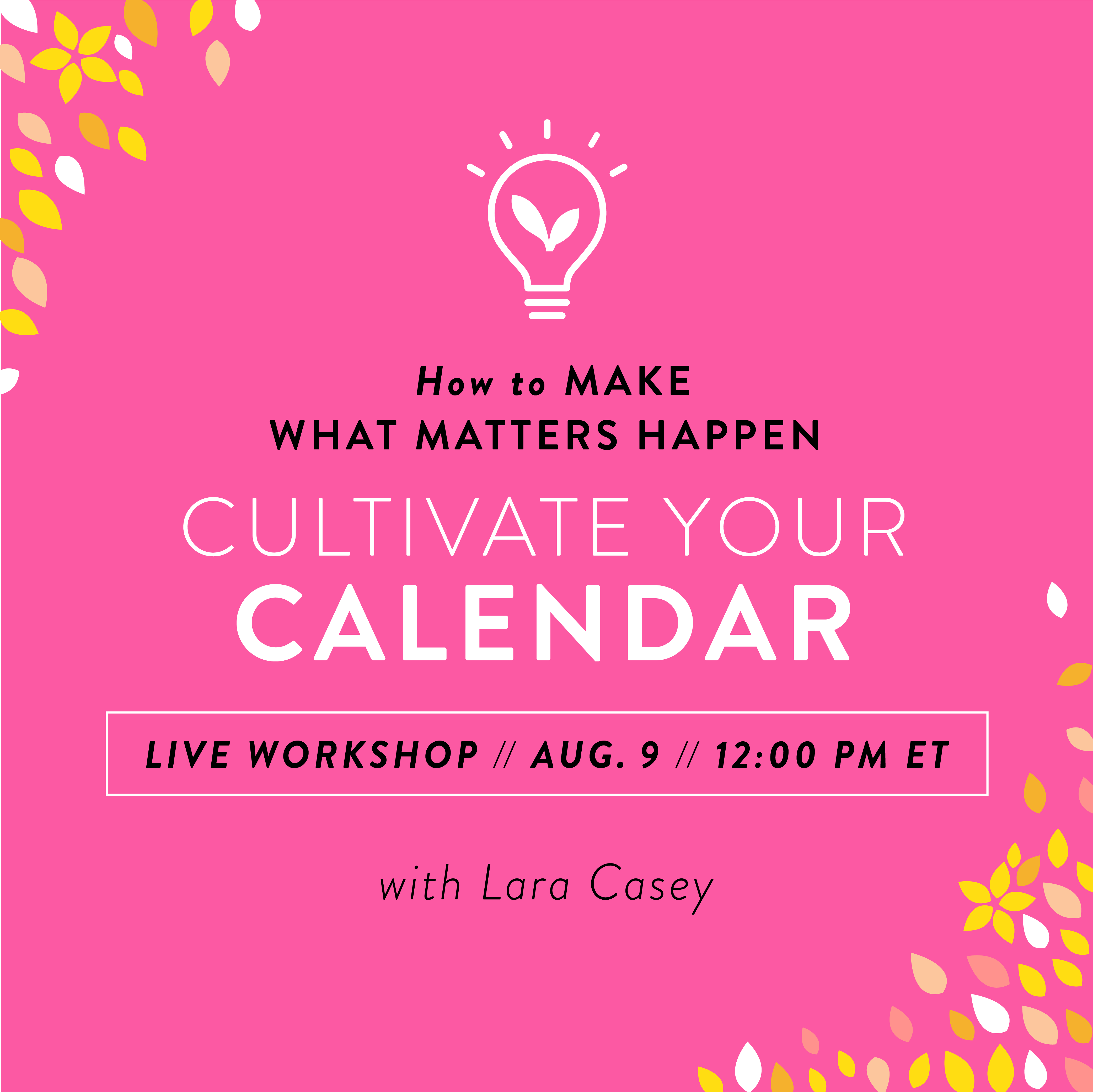 Cultivate Your Calendar with Lara Casey