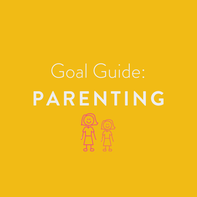 Goal Action Ideas for Parenting Goals – Cultivate