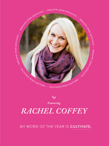 My Word of the Year – Rachel Coffey – Cultivate