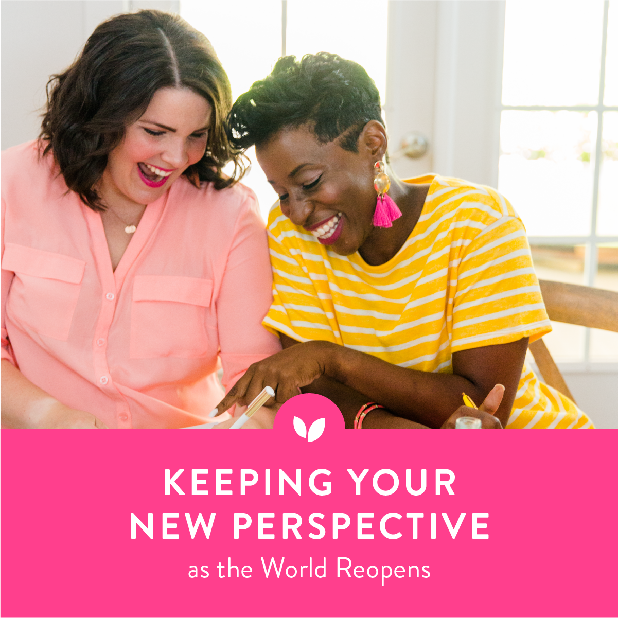 How to Keep Your New Perspective as the World Reopens – Cultivate