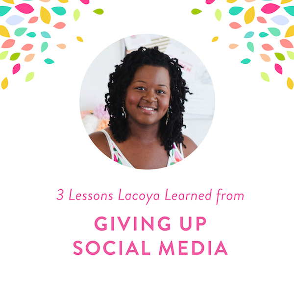 Three Lessons Lacoya Learned from Giving Up Social Media – Cultivate