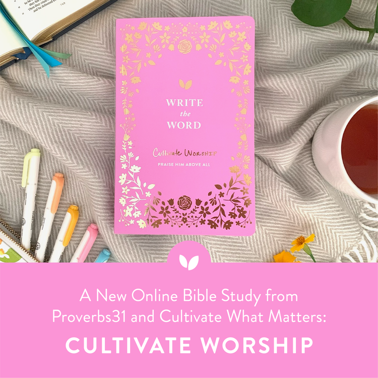 A New Online Bible Study from Proverbs31 and Cultivate What Matters—Cu